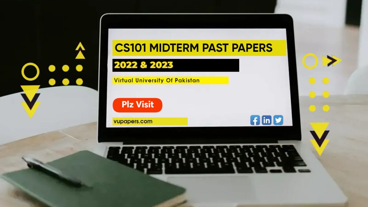 CS101 Current Midterm Papers 2023, CS101 Papers 2022